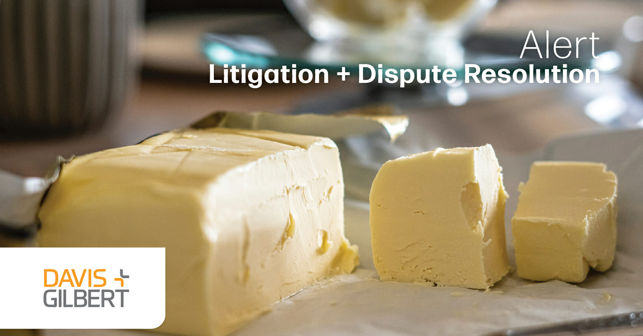 You Can Believe It’s Not Butter: NY Judges Dismiss “Butter” Class ...