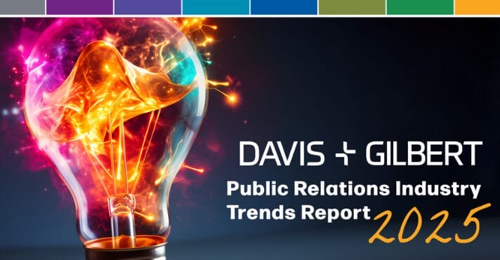 2025 Public Relations Industry Trends Report - Davis+Gilbert LLP