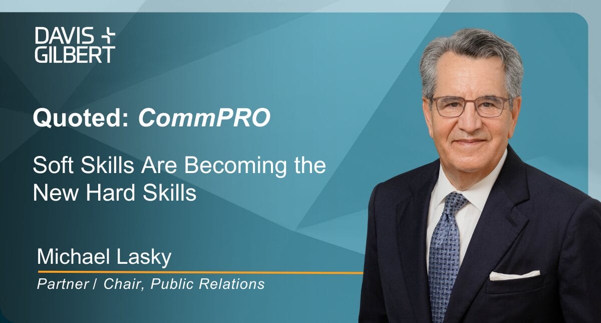CommPRO | Soft Skills Are the New Hard Skills - Davis+Gilbert LLP